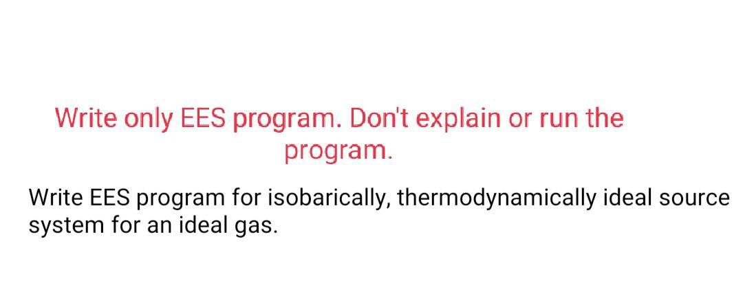 Solved Write only EES program. Don't explain or run the | Chegg.com