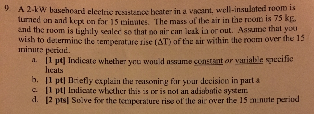 Solved A 2-kW baseboard electric resistance heater in a | Chegg.com