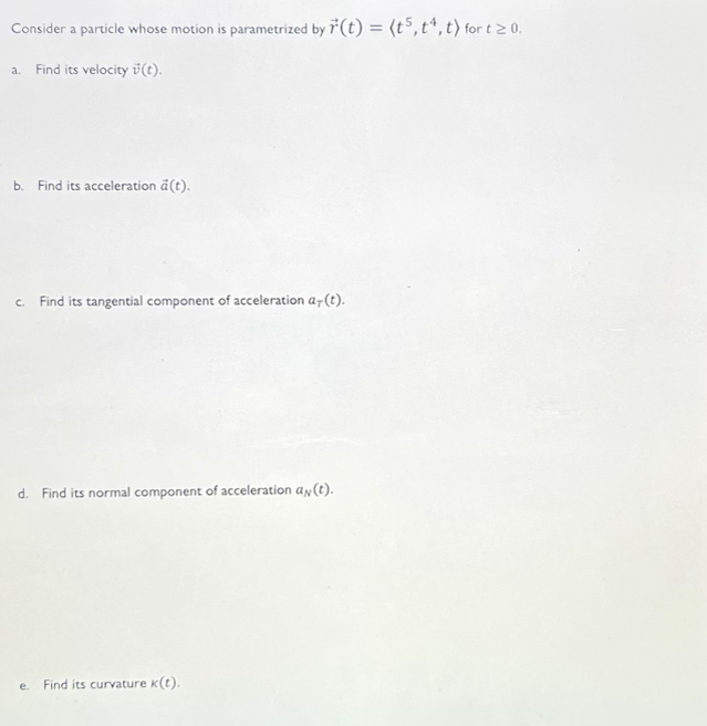 Solved Consider a particle whose motion is parametrized by | Chegg.com
