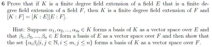 Solved 6 Prove that if K is a finite degree field extension | Chegg.com
