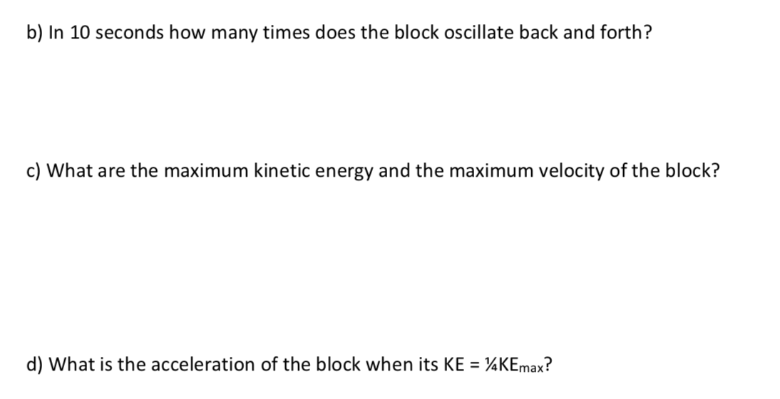 Solved 1) A block-spring oscillator is on a frictionless | Chegg.com