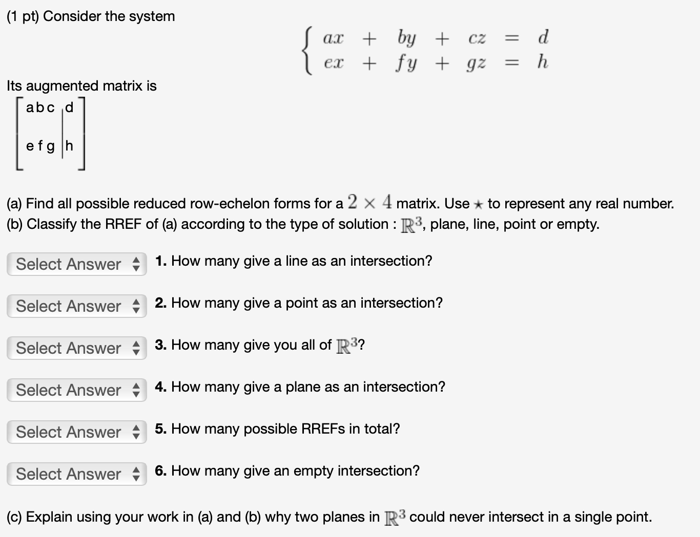Solved (1 pt) Consider the system {ax+by+cz=dex+fy+gz=h Its | Chegg.com