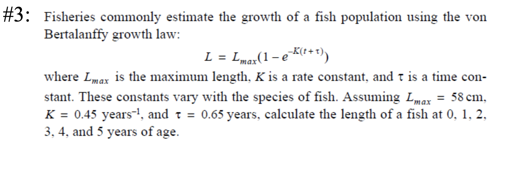 Solved #3: Fisheries commonly estimate the growth of a fish | Chegg.com