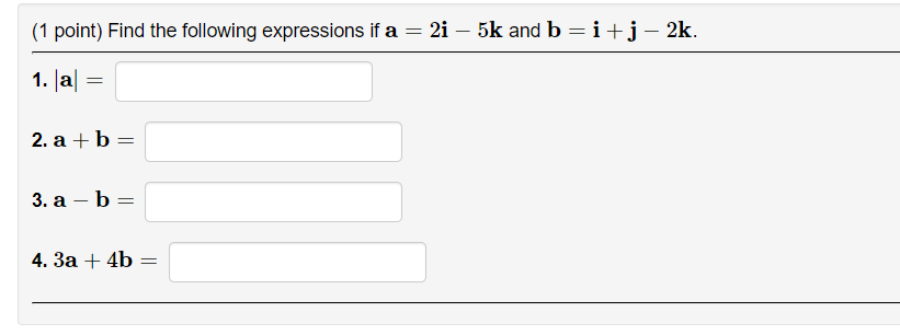 Solved (1 point) Find the following expressions if a=2i−5k | Chegg.com