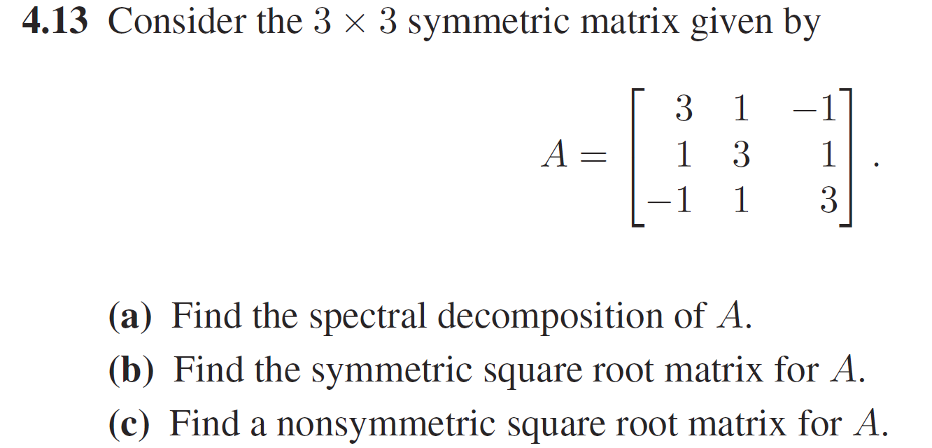 Solved 4.13 Consider the 3 x 3 symmetric matrix given by 3 1 | Chegg.com
