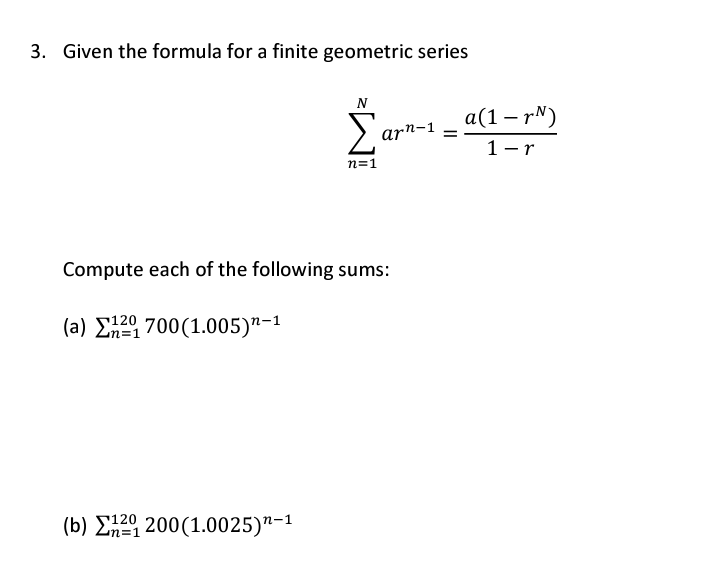 Solved 3. Given the formula for a finite geometric series | Chegg.com