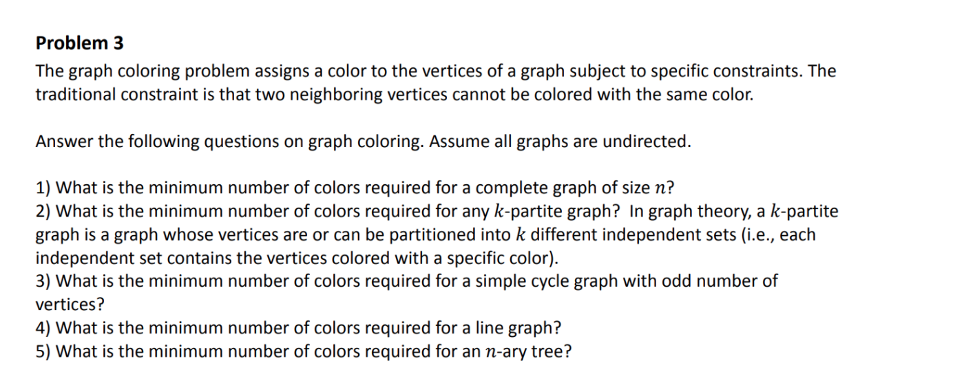 Solved Problem 3 The graph coloring problem assigns a color | Chegg.com