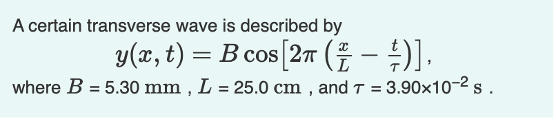 Solved A certain transverse wave is ﻿described | Chegg.com