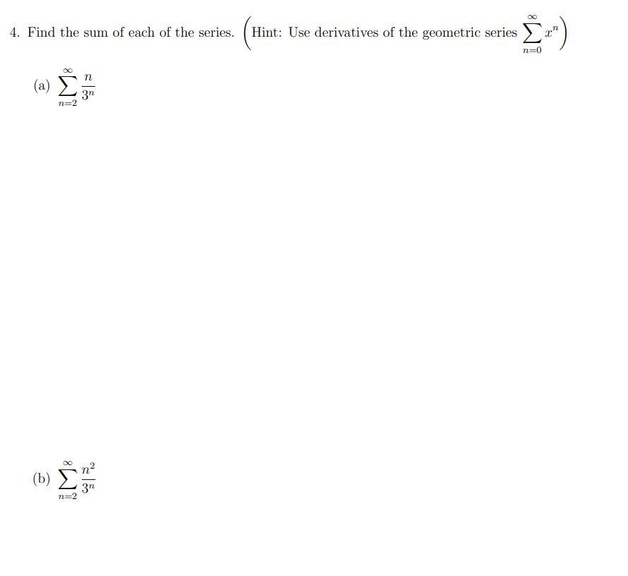 Solved 4. Find the sum of each of the series. (Hint: Use | Chegg.com