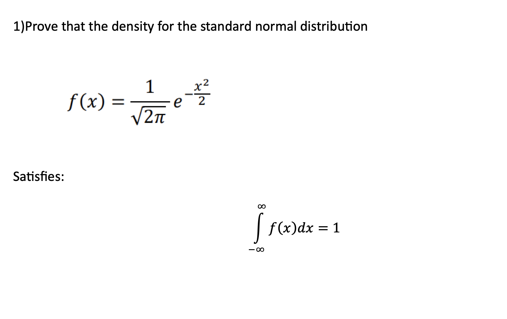 Solved 1)Prove that the density for the standard normal | Chegg.com