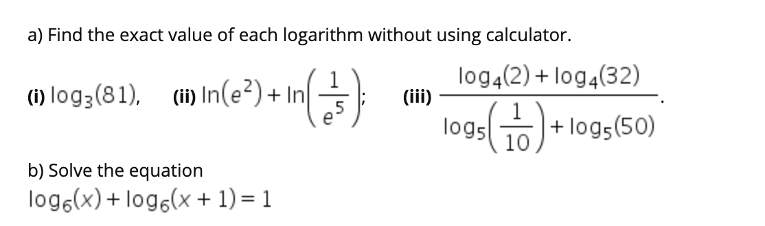 Solved A Find The Exact Value Of Each Logarithm Without