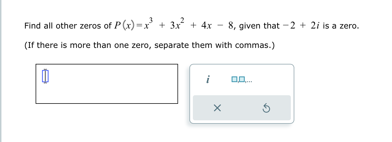 Solved Find all other zeros of P(x)=x3+3x2+4x-8, ﻿given that | Chegg.com