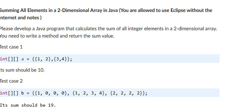 Solved Summing All Elements in a 2-Dimensional Array in Java | Chegg.com Solved Summing All Elements in a 2-Dimensional Array in Java | Chegg.com
