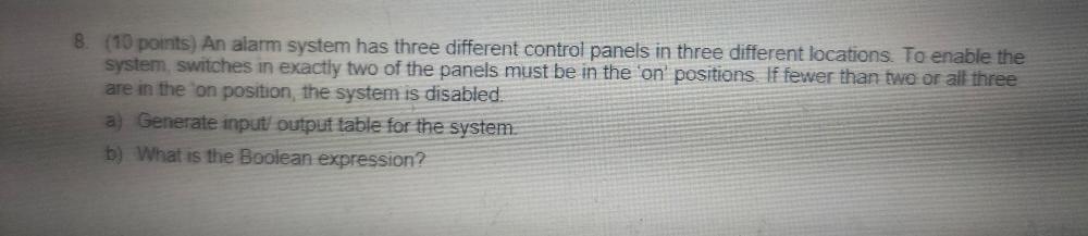 Solved 8. (10 points) An alarm system has three different | Chegg.com