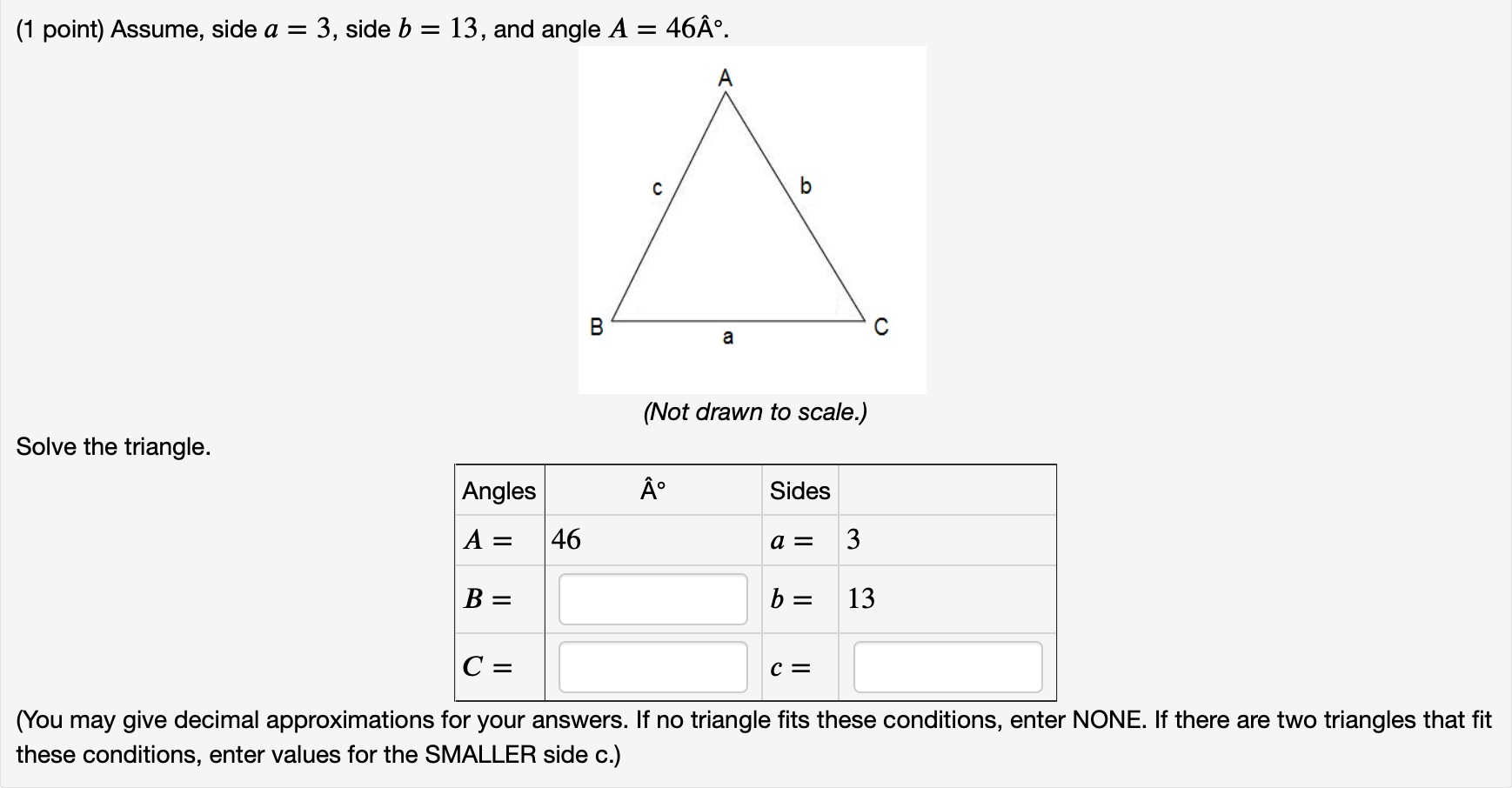 Solved 13, and angle A = 46Âº. (1 point) Assume, side a = 3, | Chegg.com