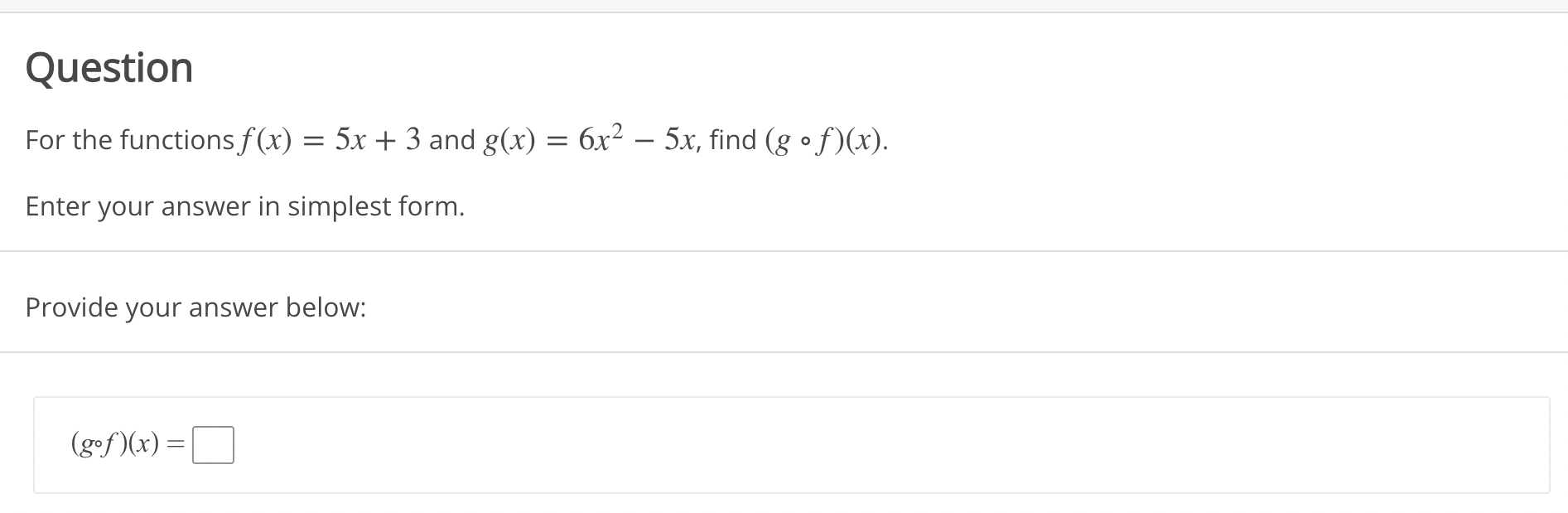 Solved Question For the functions f(x)=5x+3 and g(x)=6x2−5x, | Chegg.com