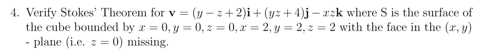 Solved 4. Verify Stokes' Theorem for v = (y – 2 + 2)i + (yz | Chegg.com