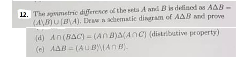 Solved 12. The symmetric difference of the sets A and B is | Chegg.com