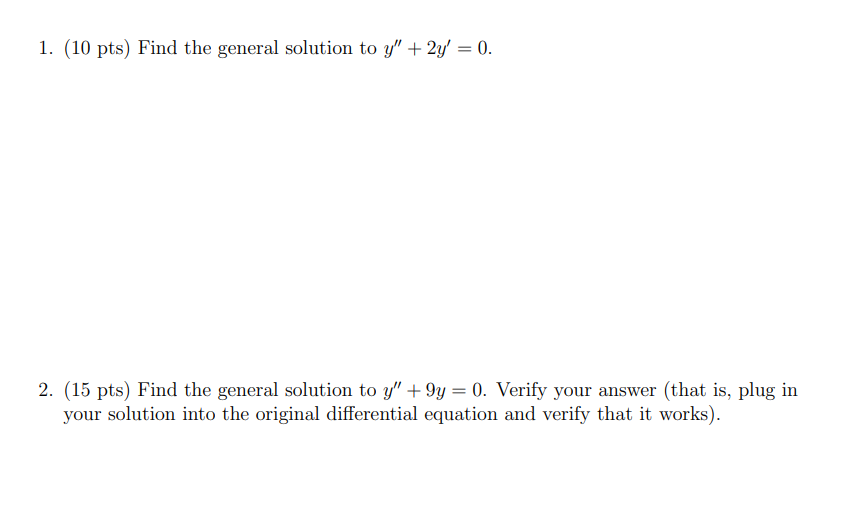 Solved 1. (10 pts) Find the general solution to y′′+2y′=0. | Chegg.com
