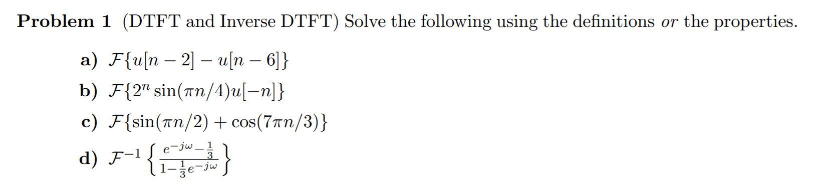Solved Problem 1 (DTFT and Inverse DTFT) Solve the following | Chegg.com