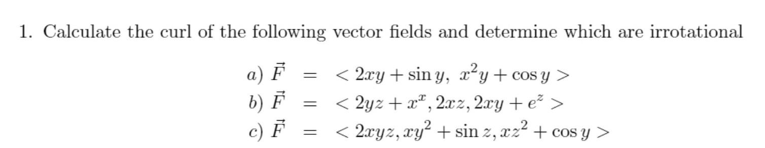 Solved 1. Calculate the curl of the following vector fields | Chegg.com
