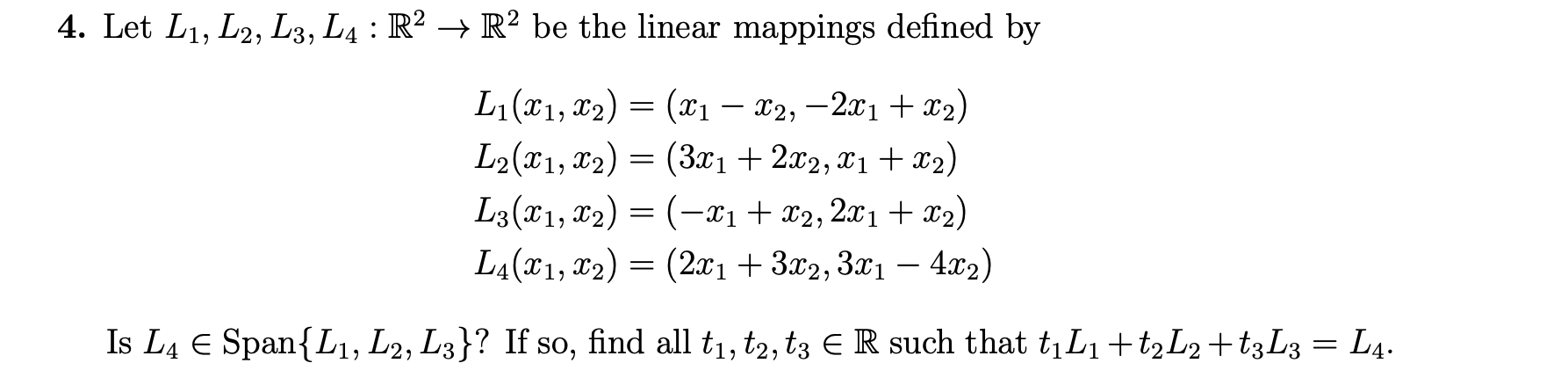 Solved 4. Let L1, L2, L3, L4: R2 + R2 be the linear mappings | Chegg.com