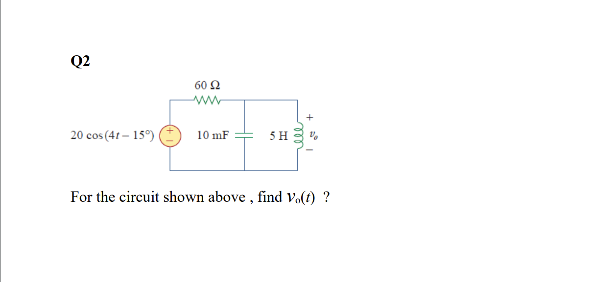 Solved For the circuit shown above, find νo(t) ? | Chegg.com