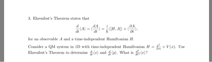Solved 3 Ehrenfests Theorem States That Da I Dt Dt Ot For