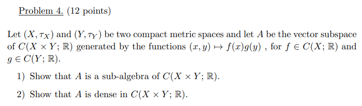 Solved Problem 4. (12 points) Let (X, Tx) and (Y, Ty) be two | Chegg.com