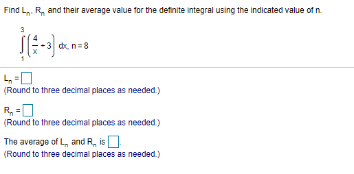 Solved Find Ln, R, and their average value for the definite | Chegg.com