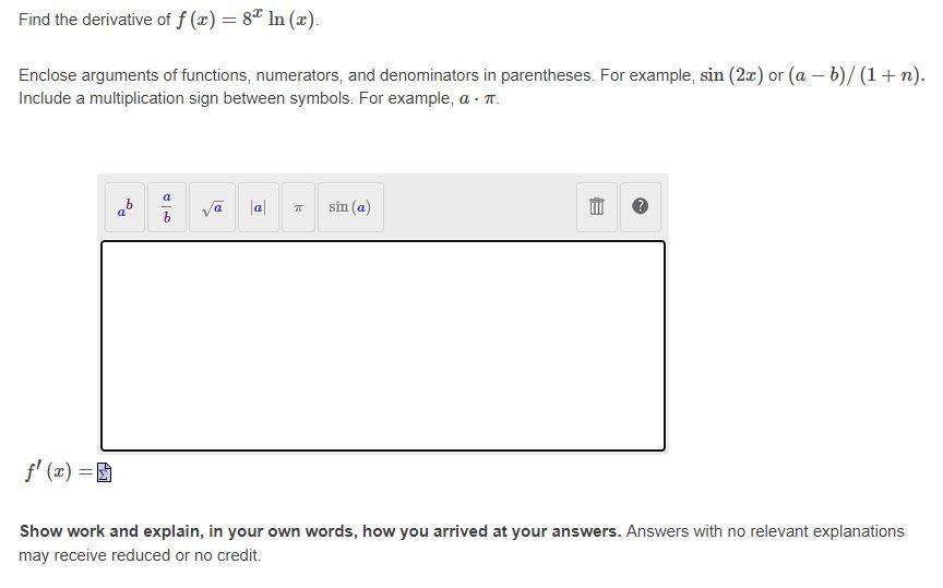 Solved Find the derivative of f(x)=8xln(x). Enclose | Chegg.com