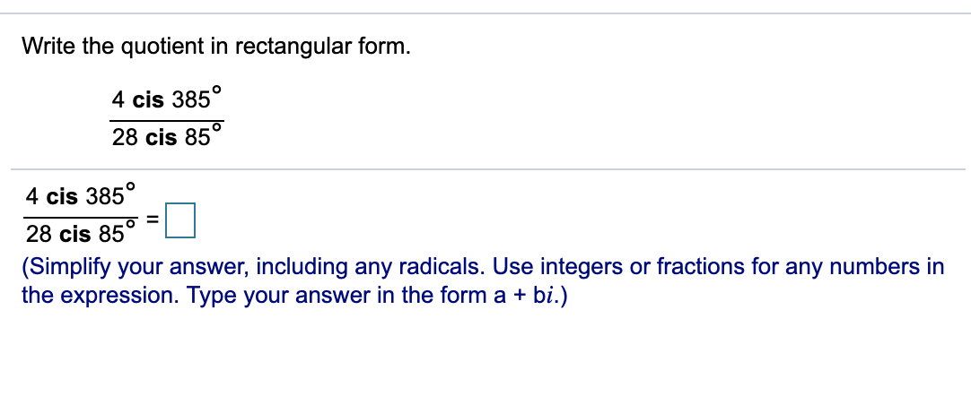 Solved Write the quotient in rectangular form. 4 cis 385° 28 | Chegg.com