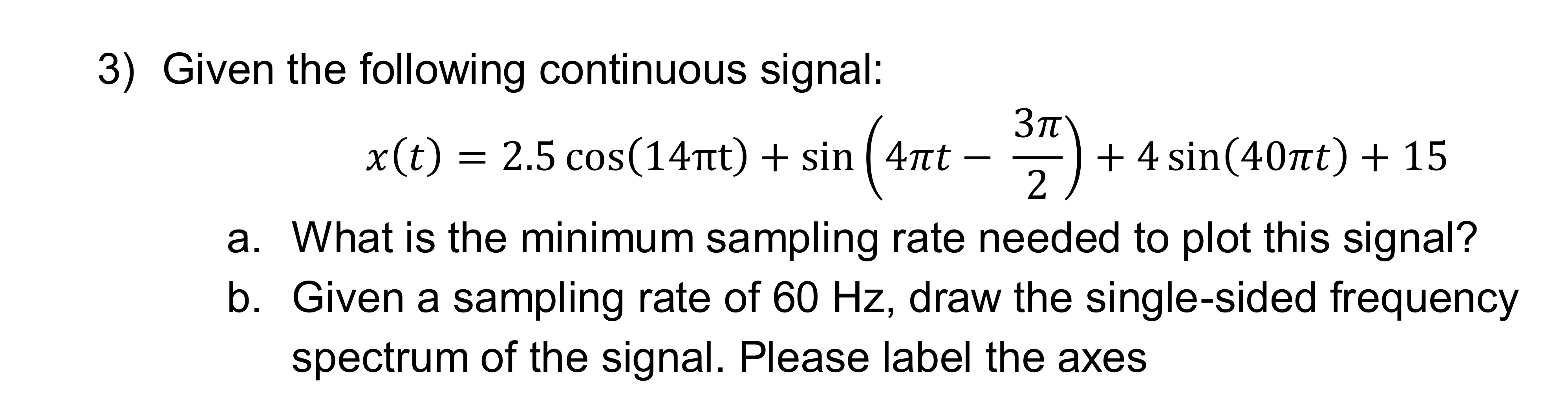 Solved 3) Given the following continuous signal: | Chegg.com