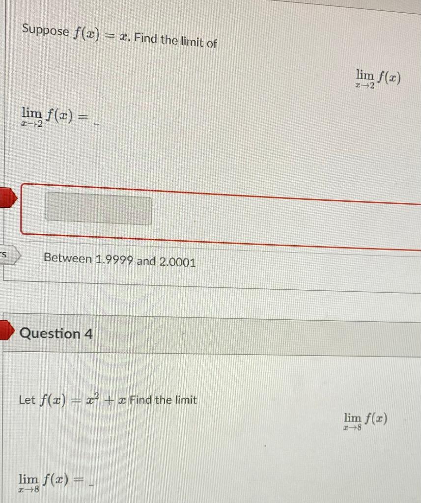 Solved Suppose f(x)=x. Find the limit of limx→2f(x)= Between | Chegg.com