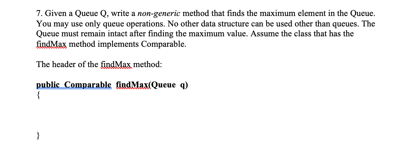 Solved 7. Given a Queue Q, write a non-generic method that | Chegg.com