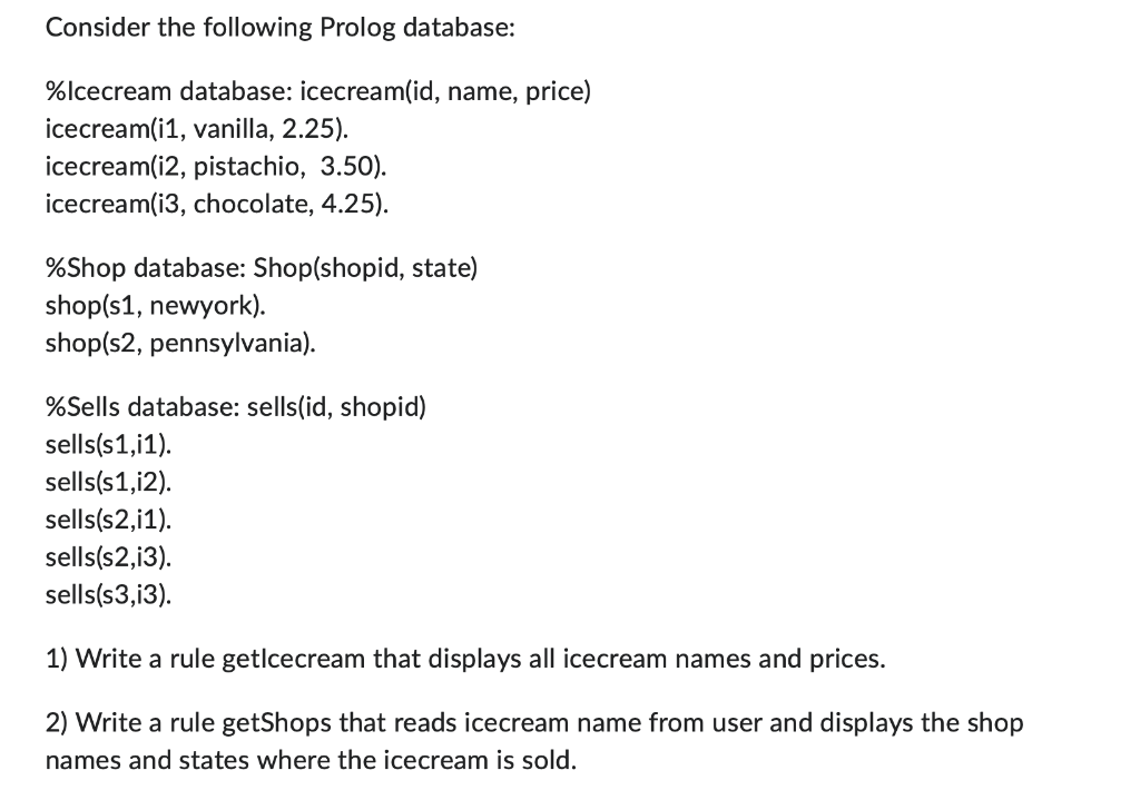 Solved Consider the following Prolog database: \%lcecream | Chegg.com Solved Consider the following Prolog database: \%lcecream | Chegg.com