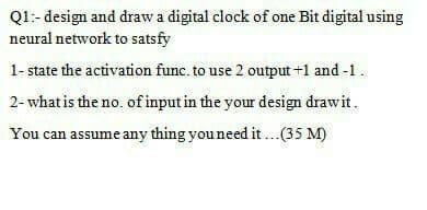 Solved Q1:- design and draw a digital clock of one Bit | Chegg.com