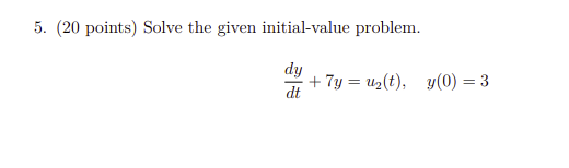 Solved 5. (20 points) Solve the given initial-value problem. | Chegg.com