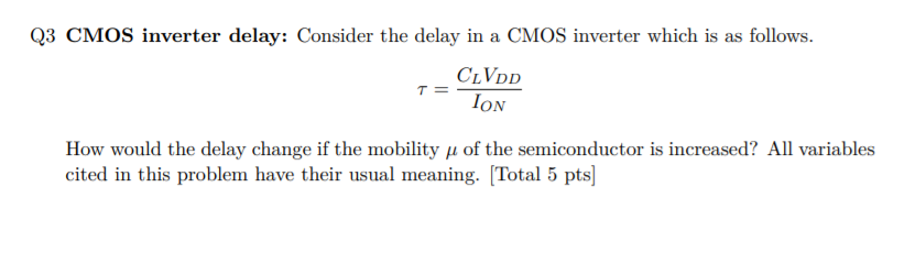 Solved Q3 CMOS inverter delay: Consider the delay in a CMOS | Chegg.com