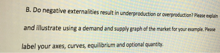 Solved Do negative externalities result in underproduction | Chegg.com