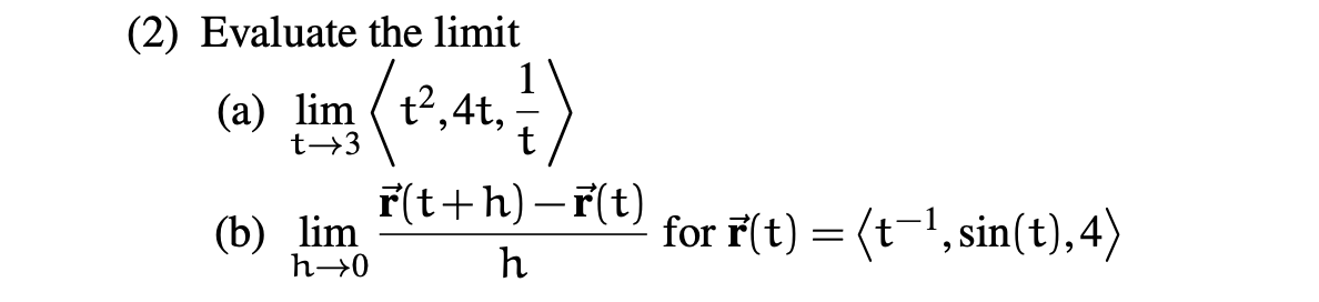 Solved (2) Evaluate the limit (a) lim ( t2,4t, t F(t+h)-f(t) | Chegg.com