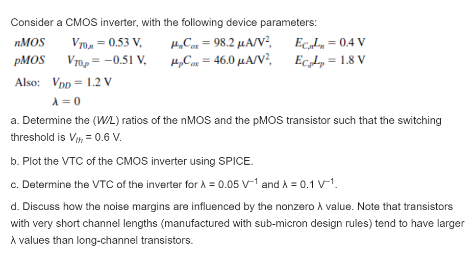 Solved Consider a CMOS inverter, with the following device | Chegg.com