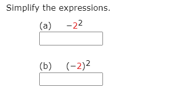 Solved Simplify the expressions. (a) -22 (b) (-2)2 | Chegg.com