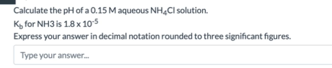Solved Calculate the pH of a 0.15M aqueous NH4Cl solution. | Chegg.com