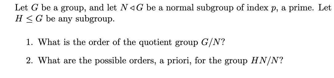 Solved Let G be a group, and let N G be a normal subgroup of | Chegg.com