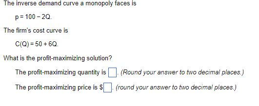 Solved The inverse demand curve a monopoly faces is | Chegg.com