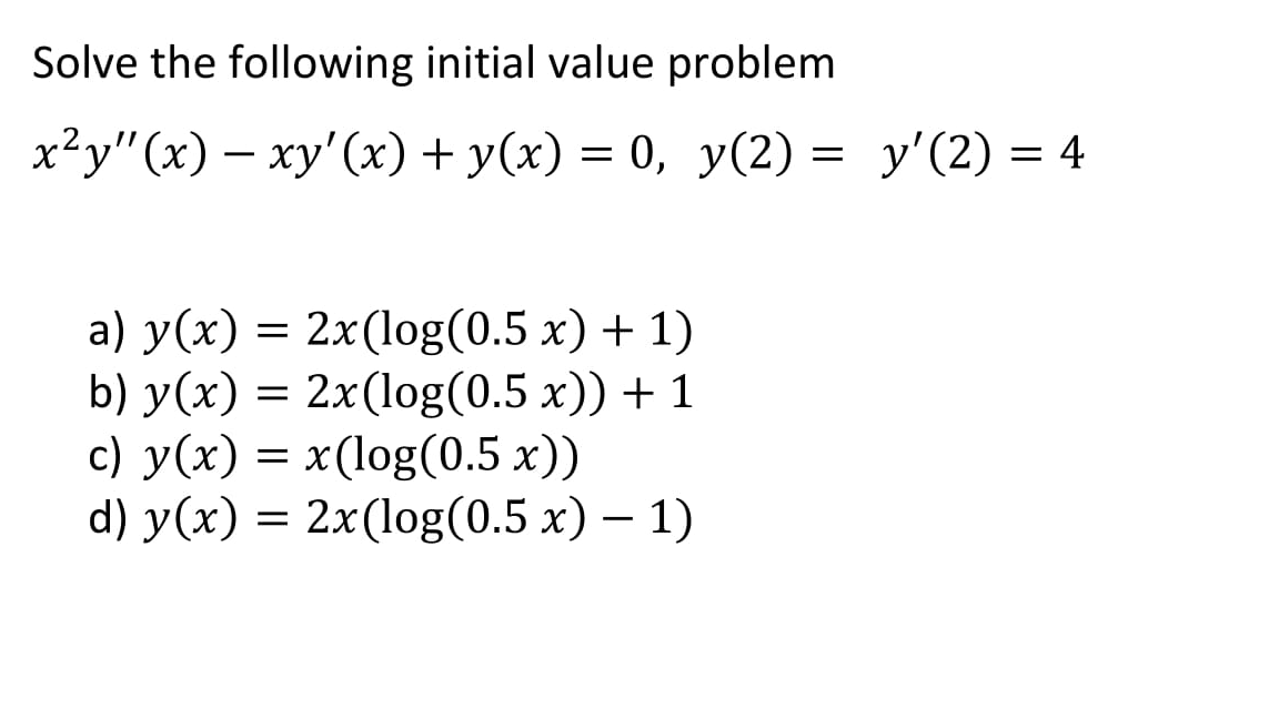 Solved Solve the following initial value problem xy"(x) – | Chegg.com