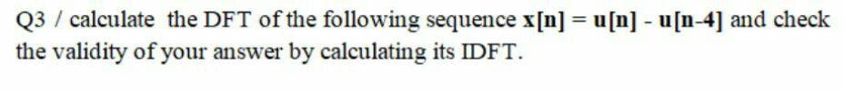 Solved Q3 / calculate the DFT of the following sequence x[n] | Chegg.com