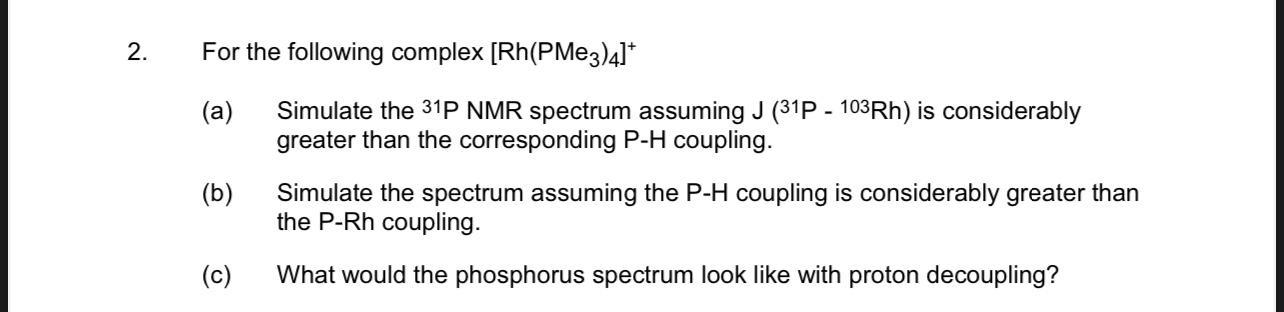 Solved 2. For the following complex [Rh(PMe3)4]* (a) | Chegg.com