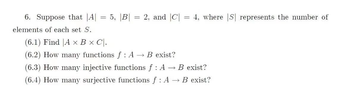 Solved 6. Suppose that ∣A∣=5,∣B∣=2, and ∣C∣=4, where ∣S∣ | Chegg.com